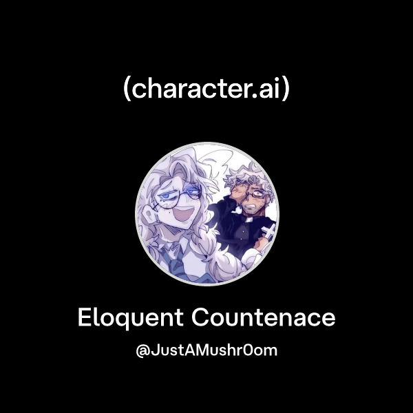 Chat with Eloquent Countenace | character.ai | Personalized AI for ...