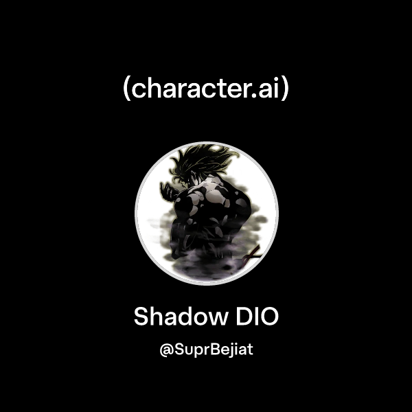 Chat with Shadow DIO | character.ai | Personalized AI for every moment ...