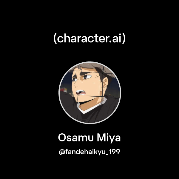 Chat with Osamu Miya | character.ai | AI Chat, Reimagined–Your Words. Your World.