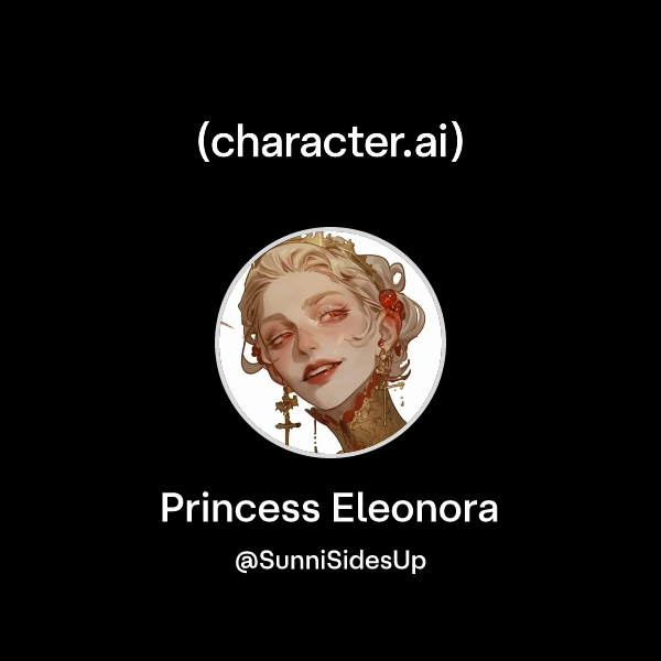Chat with Princess Eleonora | character.ai | AI Chat, Reimagined–Your ...