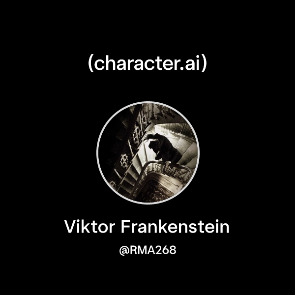 Chat with Viktor Frankenstein | character.ai | AI Chat, Reimagined–Your Words. Your World.