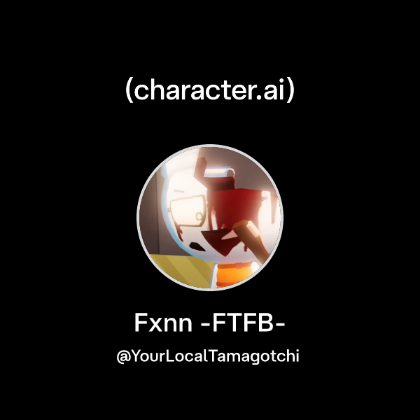 Chat with Fxnn -FTFB- | character.ai | AI Chat, Reimagined–Your Words ...