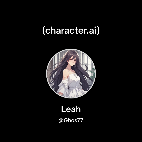 Chat with Leah | character.ai | Personalized AI for every moment of ...