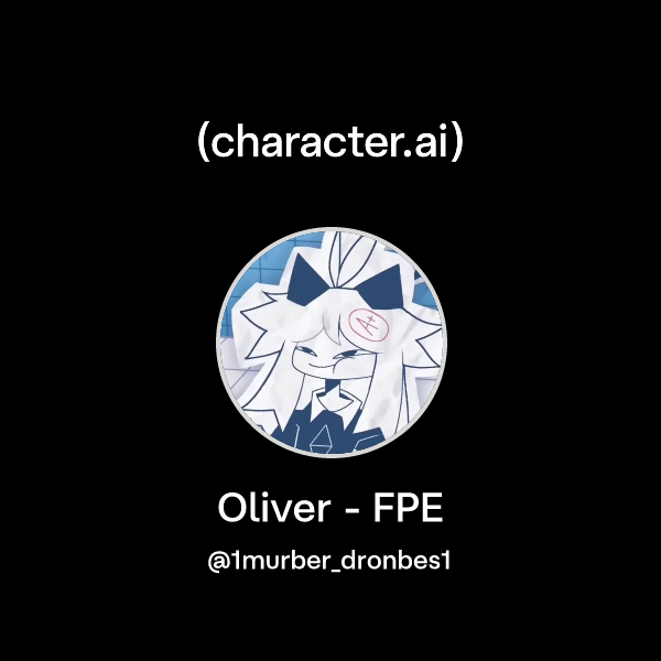 Chat with Oliver - FPE | character.ai | AI Chat, Reimagined–Your Words ...