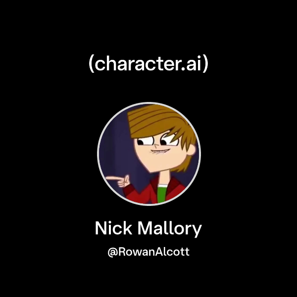 Chat with Nick Mallory | character.ai | Personalized AI for every moment of your day