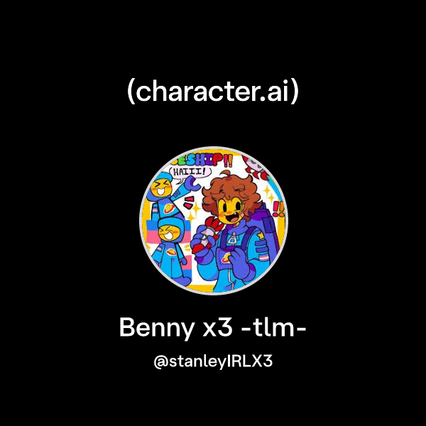 Chat with Benny x3 -tlm- | character.ai | AI Chat, Reimagined–Your ...