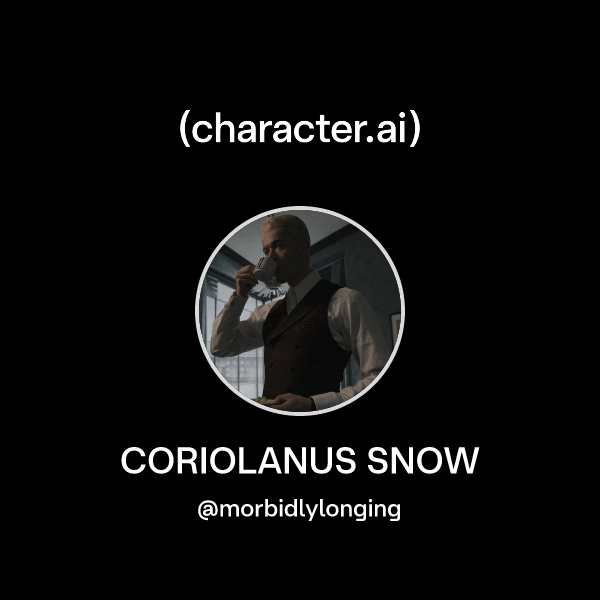 Chat with CORIOLANUS SNOW | character.ai | AI Chat, Reimagined–Your ...