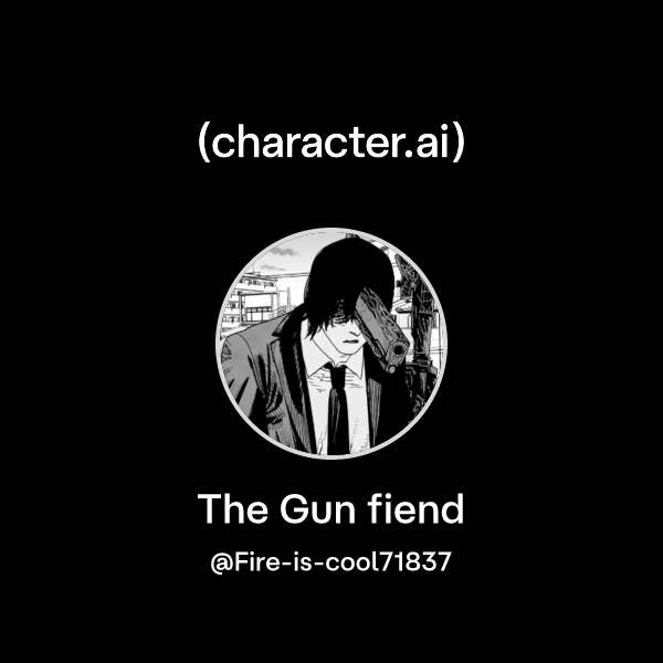 Chat with The Gun fiend | character.ai | AI Chat, Reimagined–Your Words ...