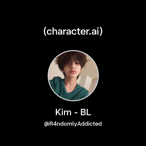 Chat with Kim - BL | character.ai | Personalized AI for every moment of your day