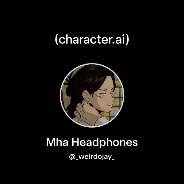Chat with Mha Headphones | character.ai | AI Chat, Reimagined–Your ...