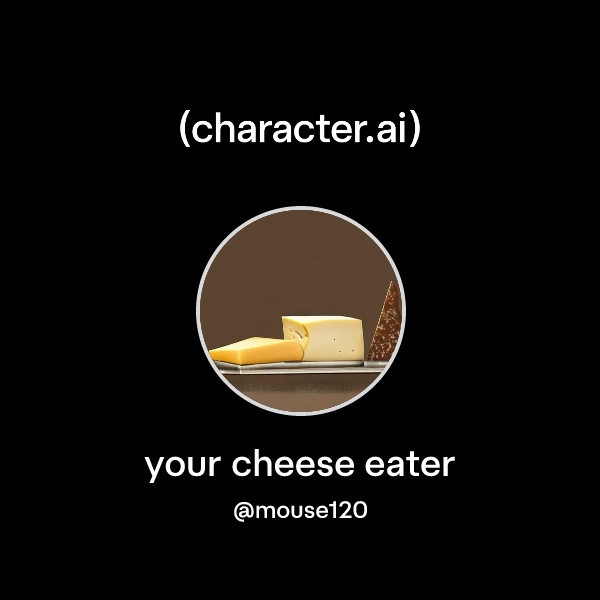 Chat with your cheese eater | character.ai | AI Chat, Reimagined–Your ...