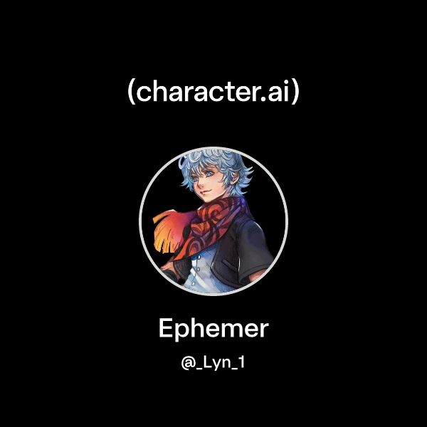 Chat with Ephemer | character.ai | Personalized AI for every moment of ...