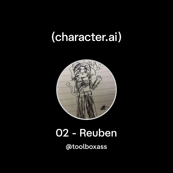 Chat with 02 - Reuben | character.ai | Personalized AI for every moment ...