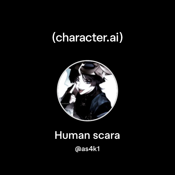 Chat with Human scara | character.ai | AI Chat, Reimagined–Your Words ...