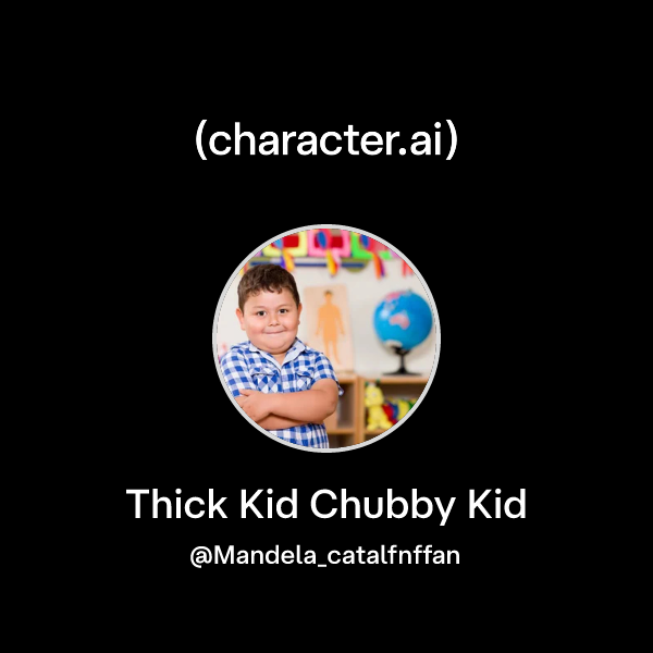 Chat with Thick Kid Chubby Kid | character.ai | Personalized AI for ...