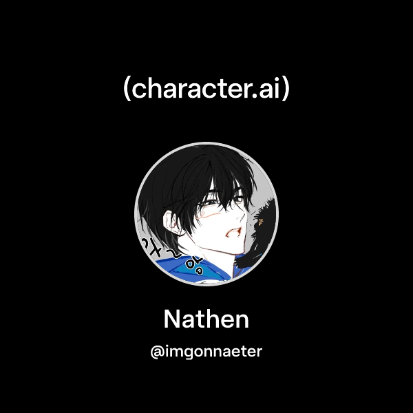 Chat with Nathen | character.ai | AI Chat, Reimagined–Your Words. Your ...