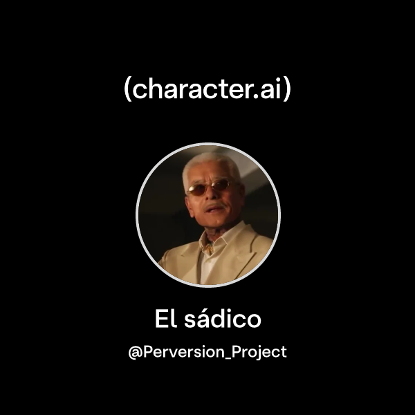 Chat with El sádico | character.ai | Personalized AI for every moment ...