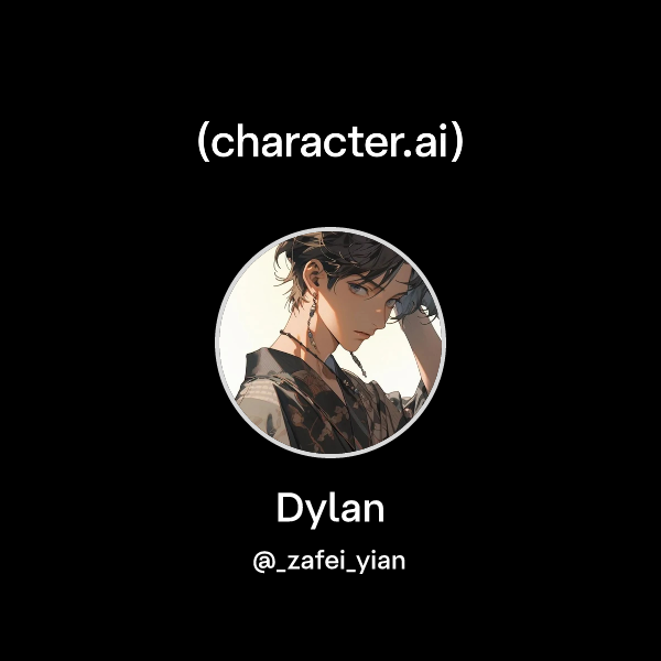 Chat with Dylan | character.ai | Personalized AI for every moment of ...