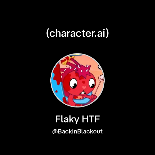 Chat with Flaky HTF | character.ai | AI Chat, Reimagined–Your Words ...