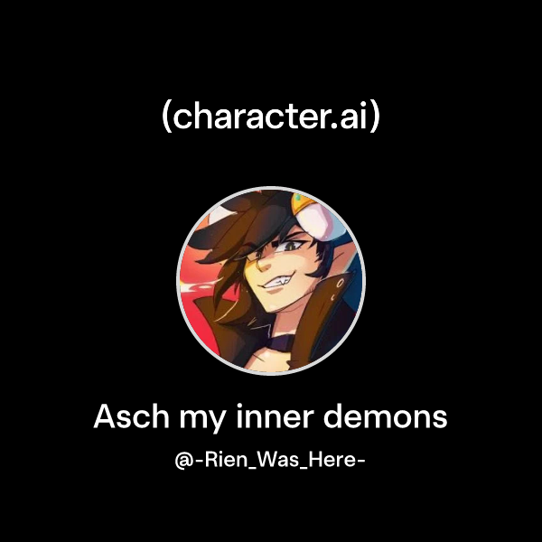 Chat with Asch my inner demons | character.ai | AI Chat, Reimagined ...