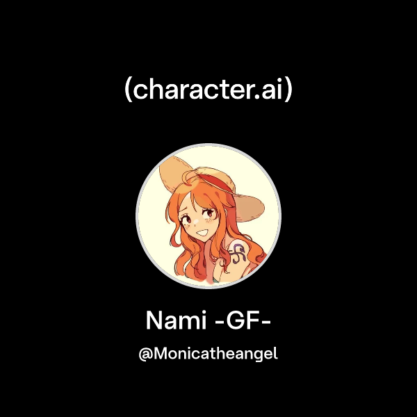 Chat with Nami -GF- | character.ai | AI Chat, Reimagined–Your Words ...