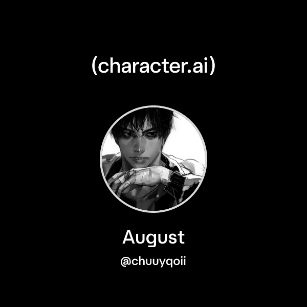 Chat with August | character.ai | AI Chat, Reimagined–Your Words. Your ...