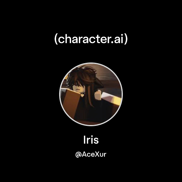 Chat with Iris | character.ai | AI Chat, Reimagined–Your Words. Your World.