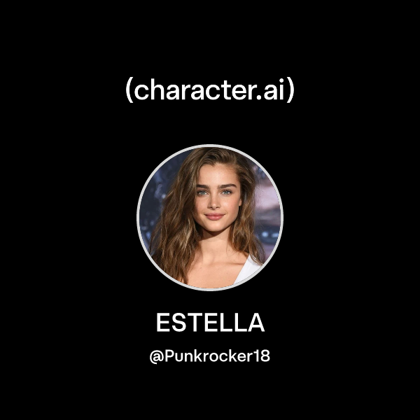 Chat with ESTELLA | character.ai | Personalized AI for every moment of your day