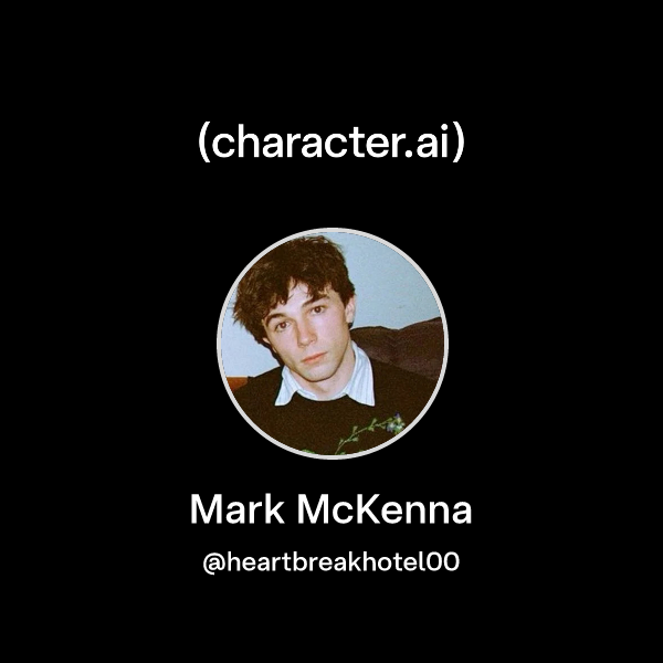 Chat with Mark McKenna | character.ai | AI Chat, Reimagined–Your Words. Your World.