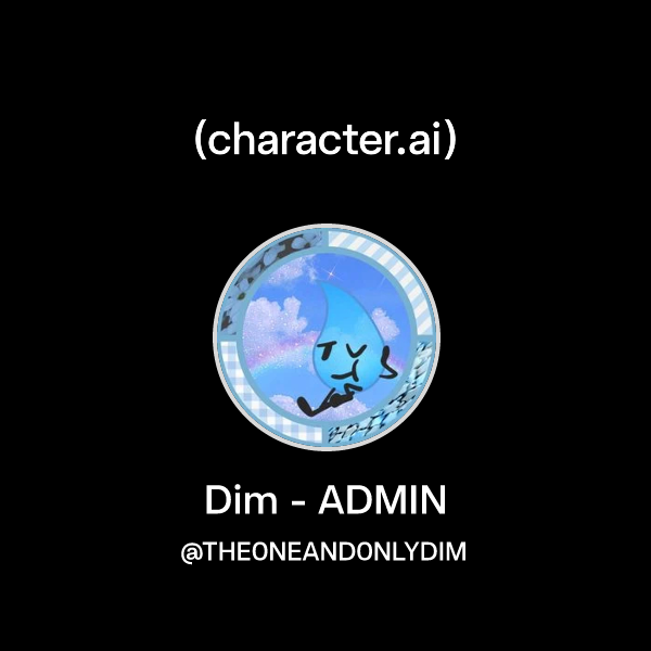 Chat with Dim - ADMIN | character.ai | AI Chat, Reimagined–Your Words ...