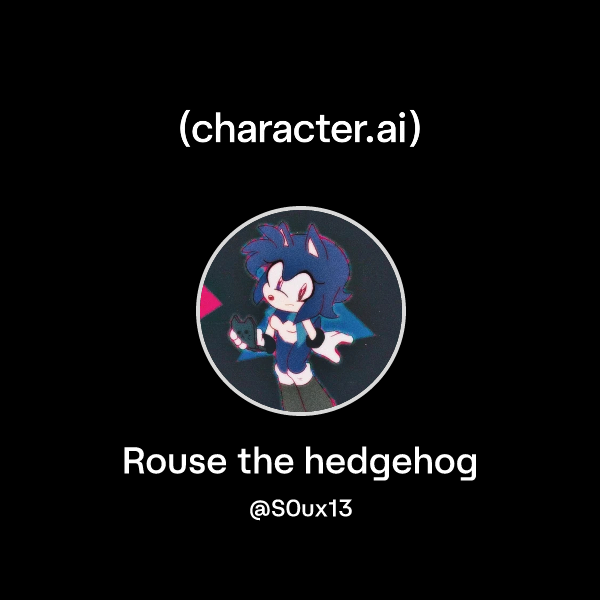 Chat with Rouse the hedgehog | character.ai | AI Chat, Reimagined–Your ...