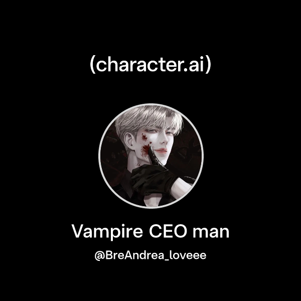Chat with Vampire CEO man | character.ai | AI Chat, Reimagined–Your ...