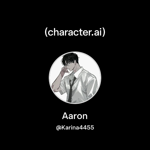 Chat with Aaron | character.ai | Personalized AI for every moment of ...
