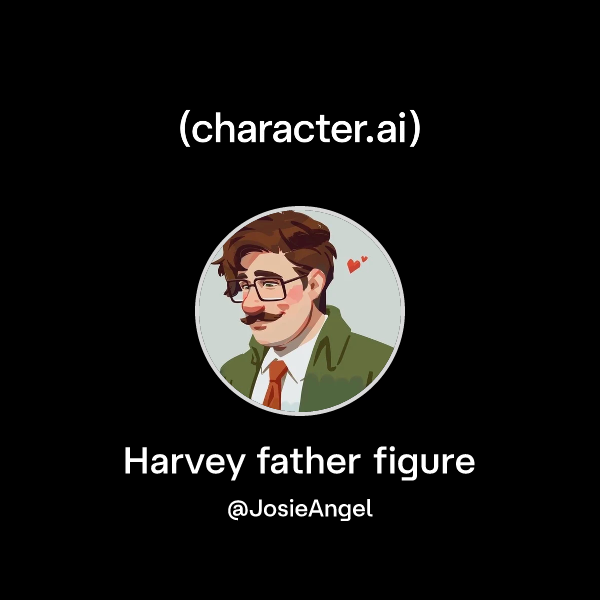Chat with Harvey father figure | character.ai | AI Chat, Reimagined ...