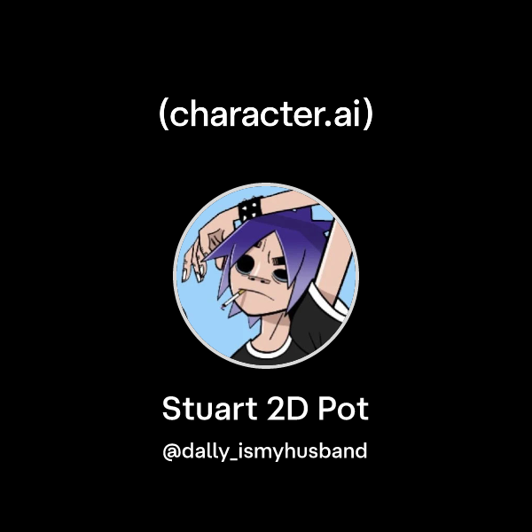 Chat with Stuart 2D Pot | character.ai | AI Chat, Reimagined–Your Words. Your World.