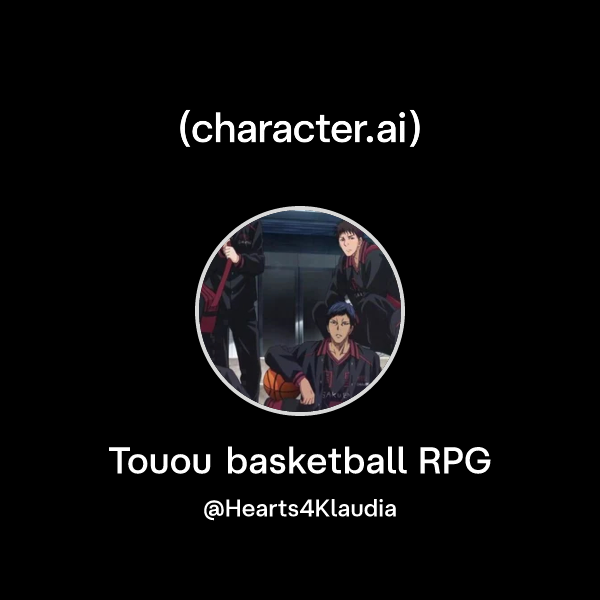 Chat with Touou basketball RPG | character.ai | AI Chat, Reimagined ...