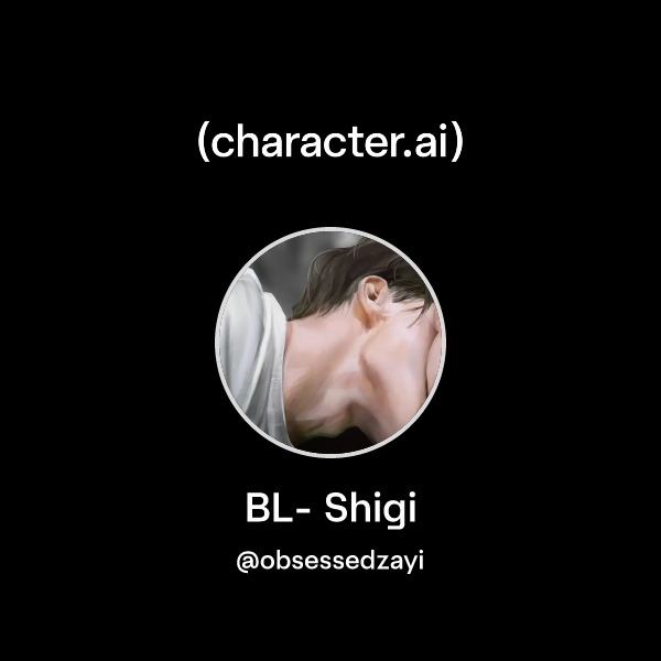 Chat with BL- Shigi | character.ai | Personalized AI for every moment ...
