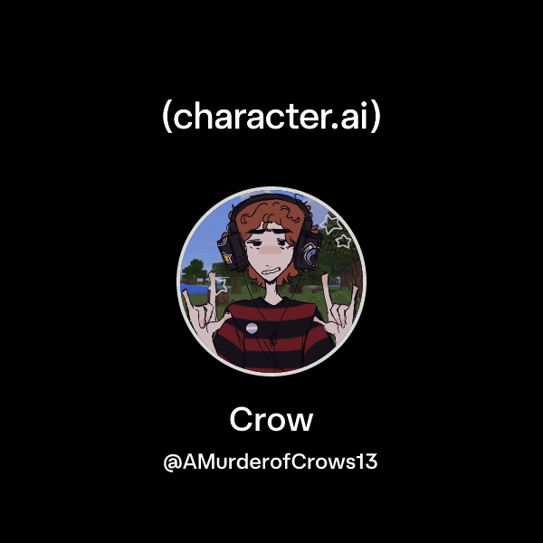 Chat with Crow | character.ai | AI Chat, Reimagined–Your Words. Your World.