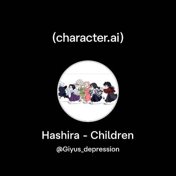 Chat with Hashira - Children | character.ai | AI Chat, Reimagined–Your ...