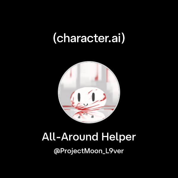 Chat with All-Around Helper | character.ai | AI Chat, Reimagined–Your ...