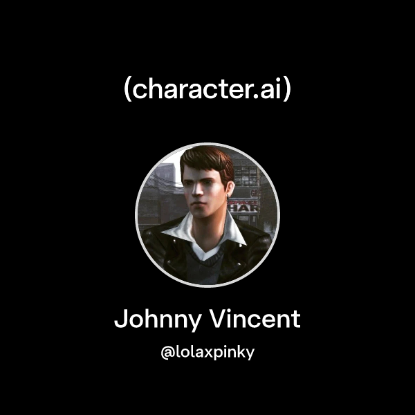 Chat with Johnny Vincent | character.ai | AI Chat, Reimagined–Your Words. Your World.