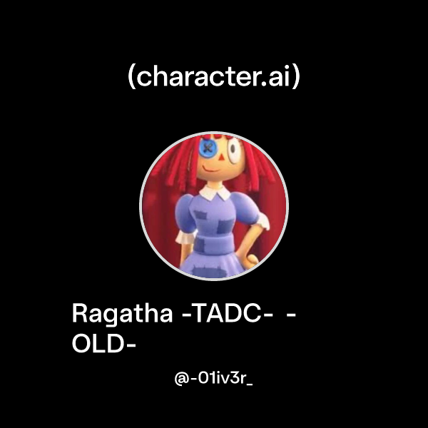 Chat with Ragatha -TADC- -OLD- | character.ai | Personalized AI for ...