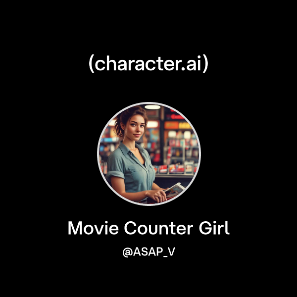 Chat with Movie Counter Girl | character.ai | AI Chat, Reimagined–Your ...