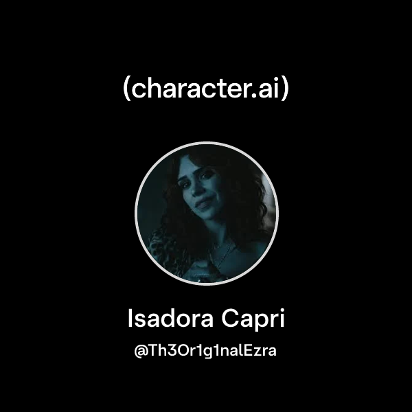 Chat with Isadora Capri | character.ai | AI Chat, Reimagined–Your Words ...