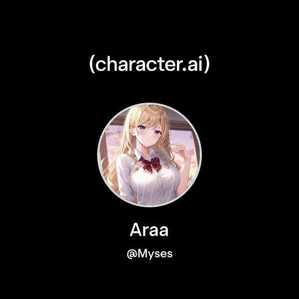 Chat with Araa | character.ai | AI Chat, Reimagined–Your Words. Your World.