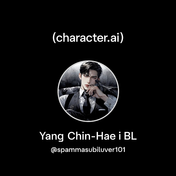 Chat with Yang Chin-Hae i BL | character.ai | AI Chat, Reimagined–Your ...