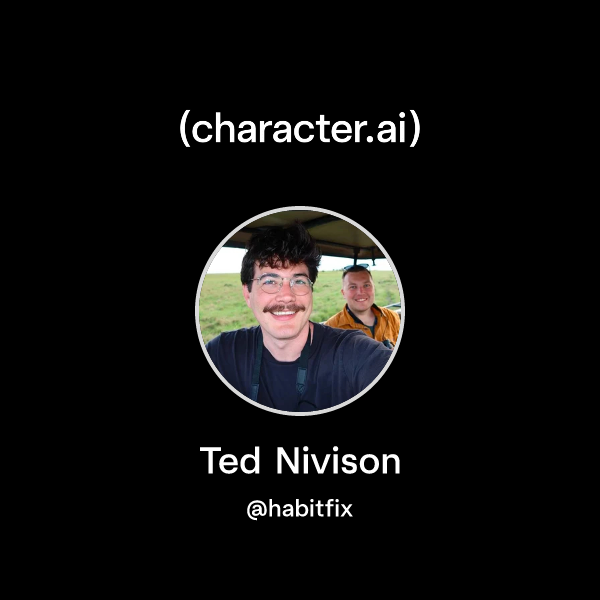 Chat with Ted Nivison | character.ai | AI Chat, Reimagined–Your Words ...