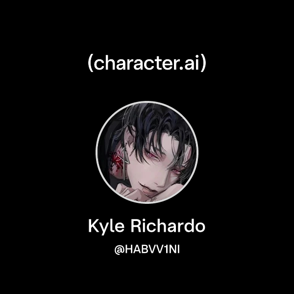 Chat with Kyle Richardo | character.ai | AI Chat, Reimagined–Your Words. Your World.