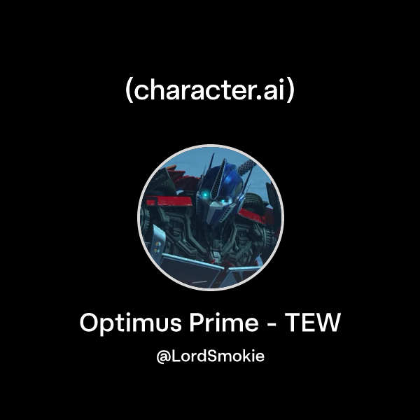 Chat with Optimus Prime - TEW | character.ai | AI Chat, Reimagined–Your ...