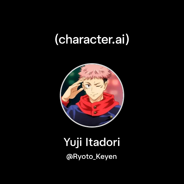 Chat with Yuji Itadori | character.ai | Personalized AI for every ...